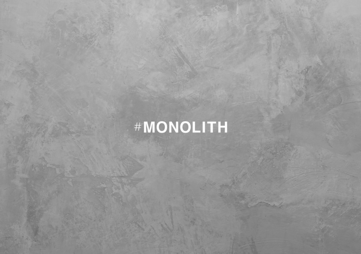 About #MONOLITH ｜ #MONOLITH